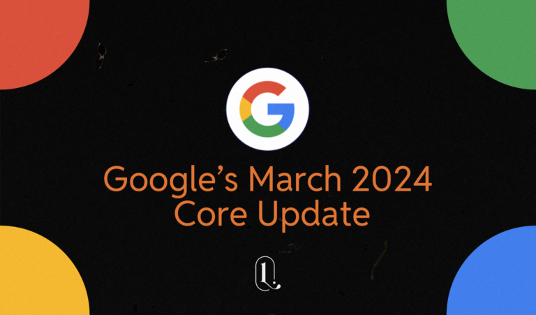 Here’s Why You Need to Know Google's March 2024 Core Update • LAVRENTI ...